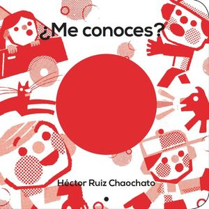 ¿ME CONOCES?. RUIZ CHAOCHATO, HÉCTOR. Libro en papel. 9786079895631 ...